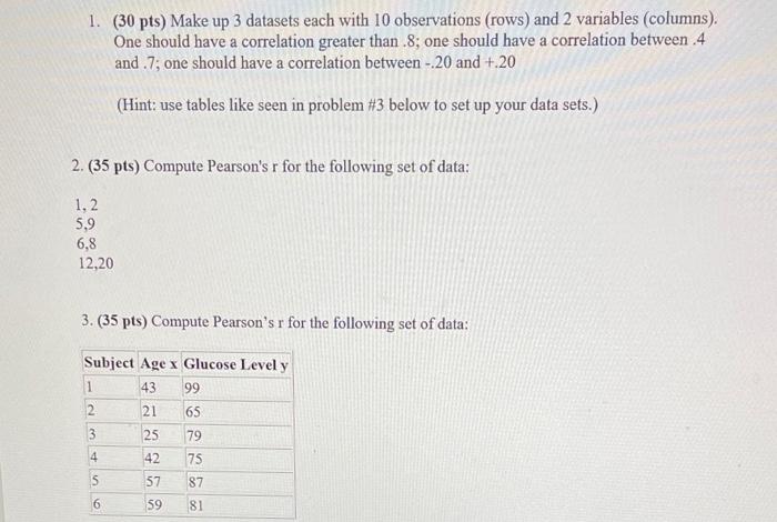 Solved 1. ( 30pts ) Make up 3 datasets each with 10 | Chegg.com