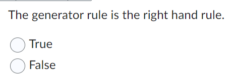 Solved The generator rule is the right hand rule.TrueFalse | Chegg.com
