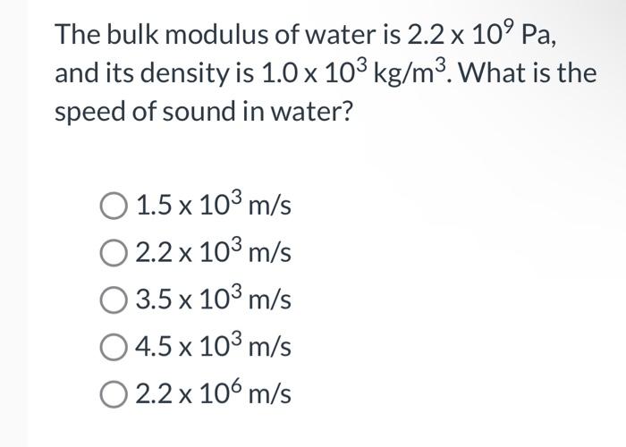 Solved The bulk modulus of water is 2.2×109 Pa, and its | Chegg.com