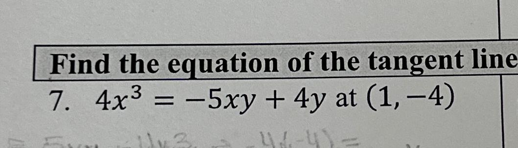 Solved Find the equation of the tangent line7. 4x3=-5xy+4y | Chegg.com