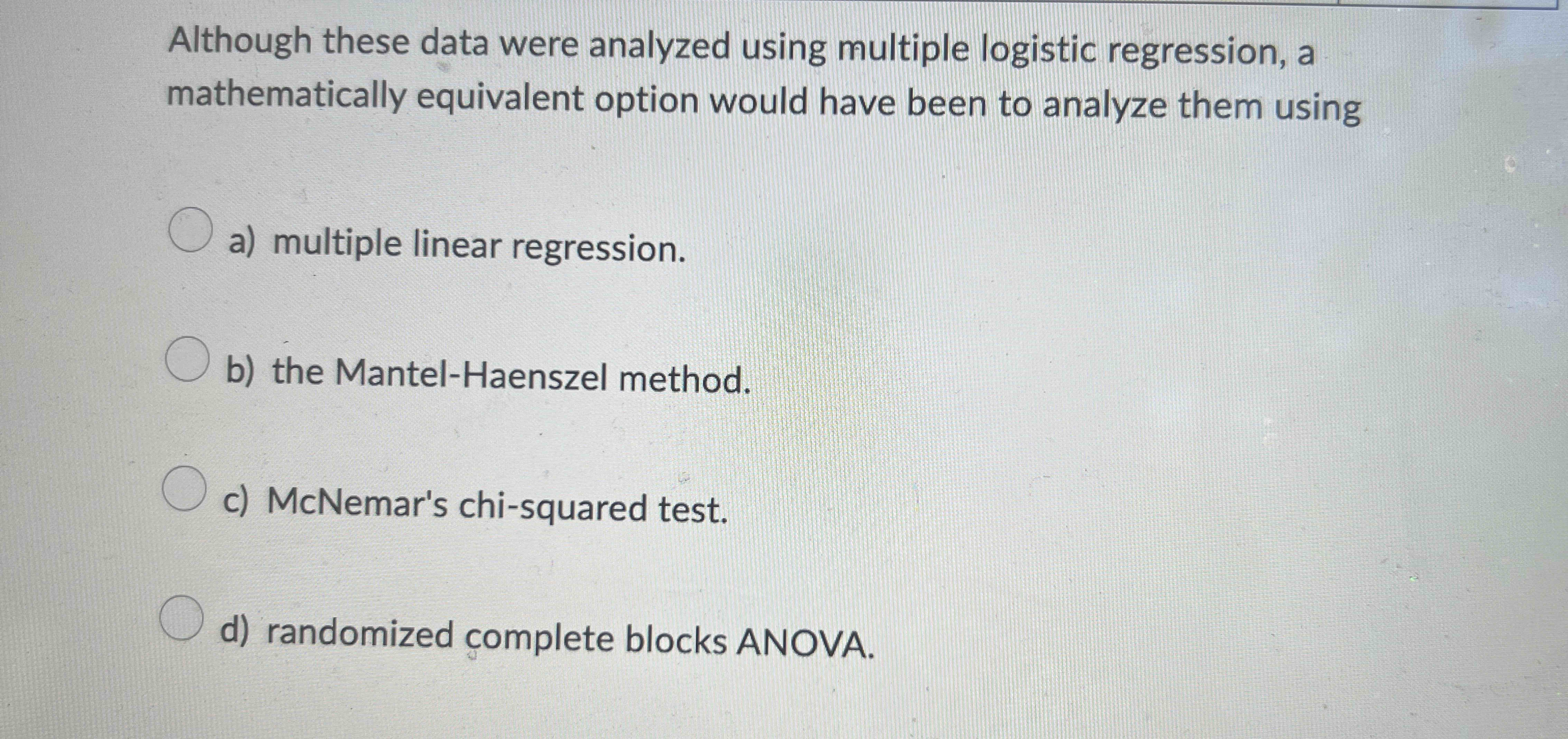 Solved Although these data were analyzed using multiple | Chegg.com