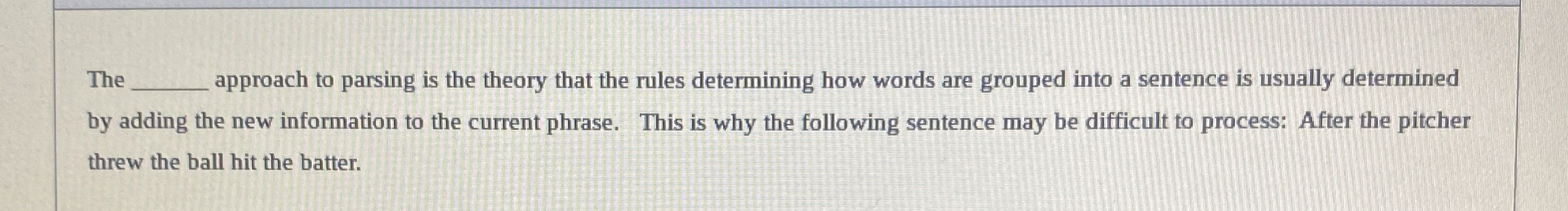 High Quality SOLUTION The ﻿approach to parsing is the theory that the | Chegg.com