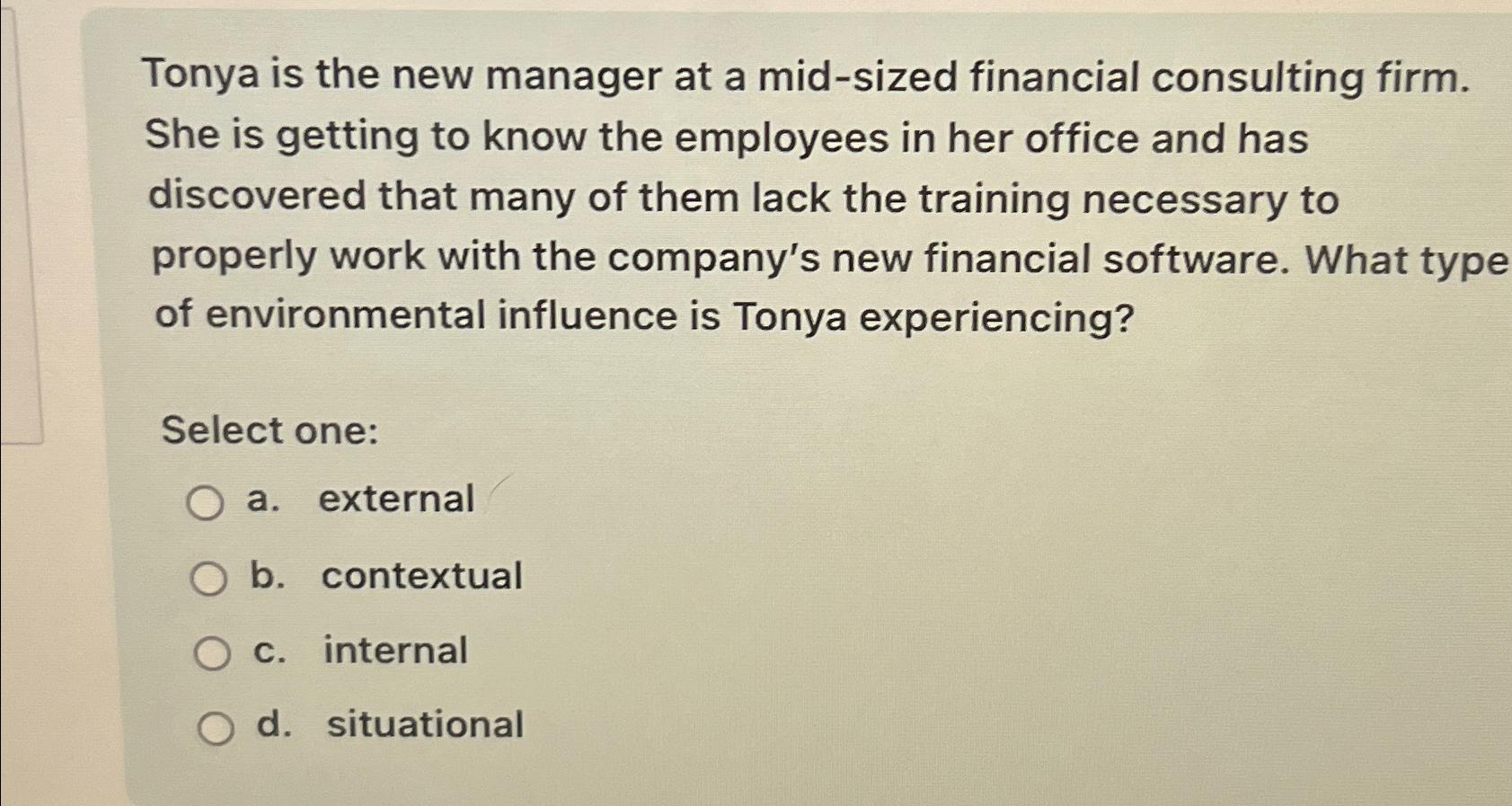 Solved Tonya is the new manager at a mid-sized financial | Chegg.com