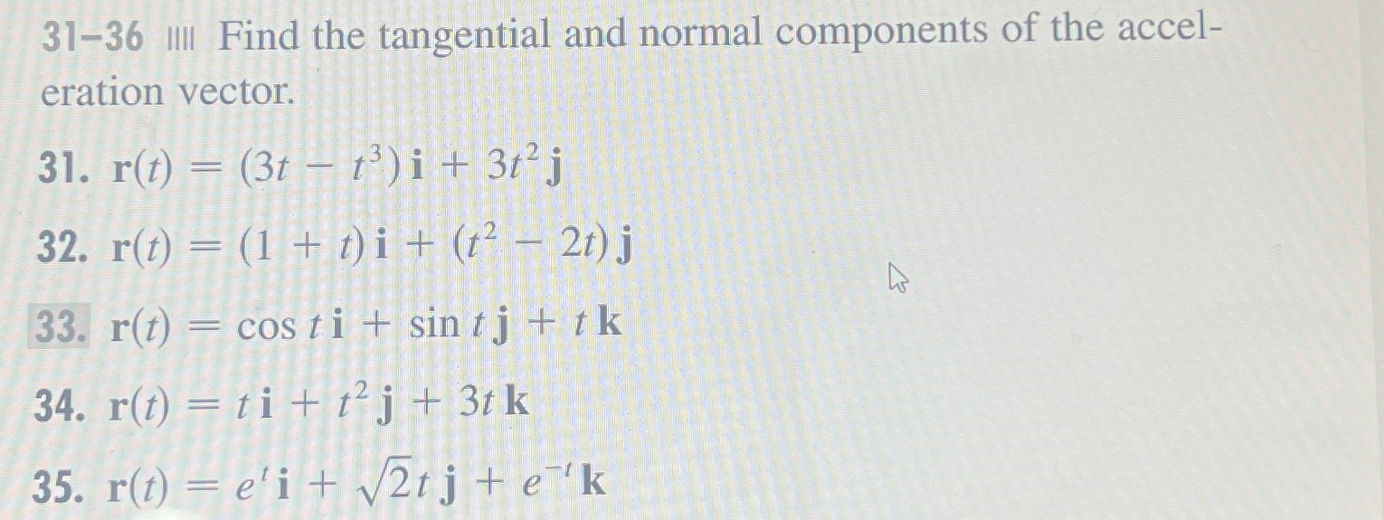 Solved 31-36 ﻿IIII Find the tangential and normal components | Chegg.com