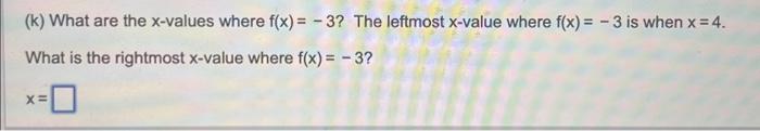 Solved (k) What are the x-values where f(x)=−3 ? The | Chegg.com