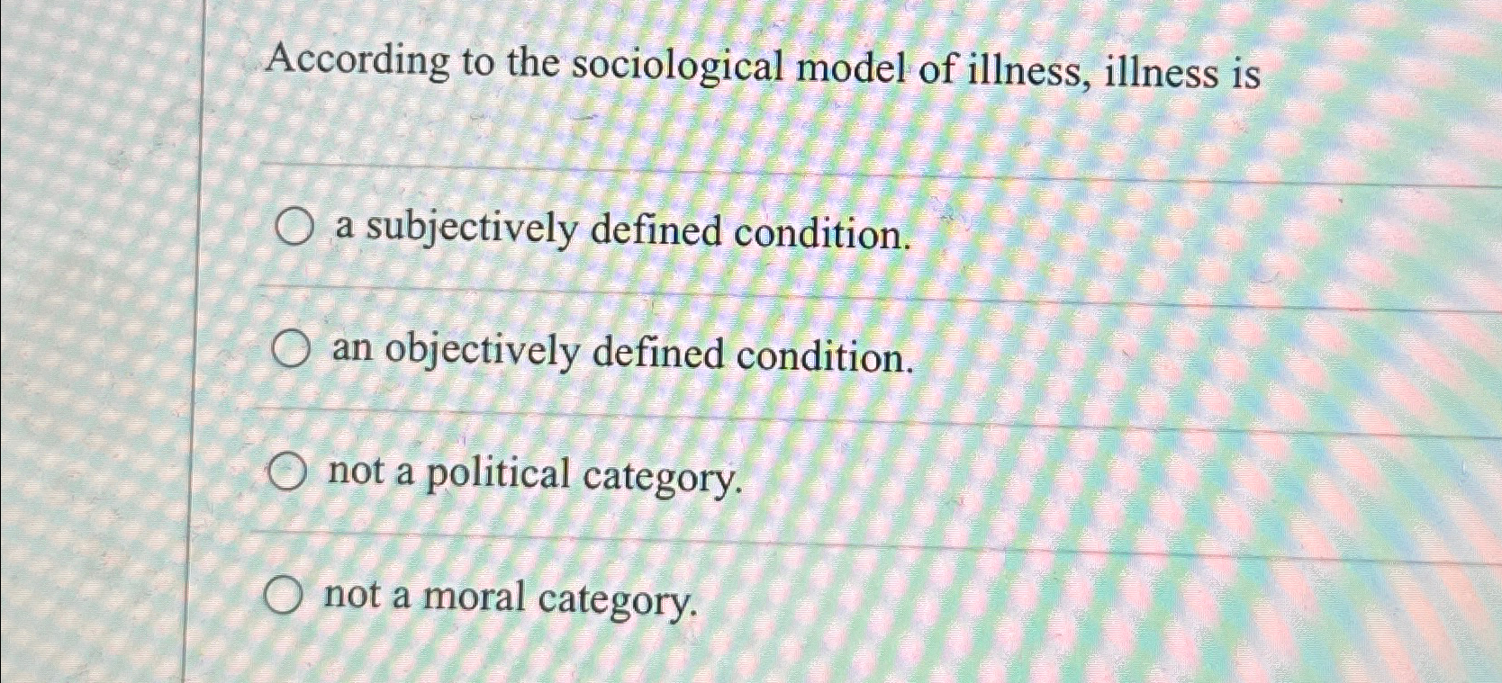 Solved According to the sociological model of illness, | Chegg.com