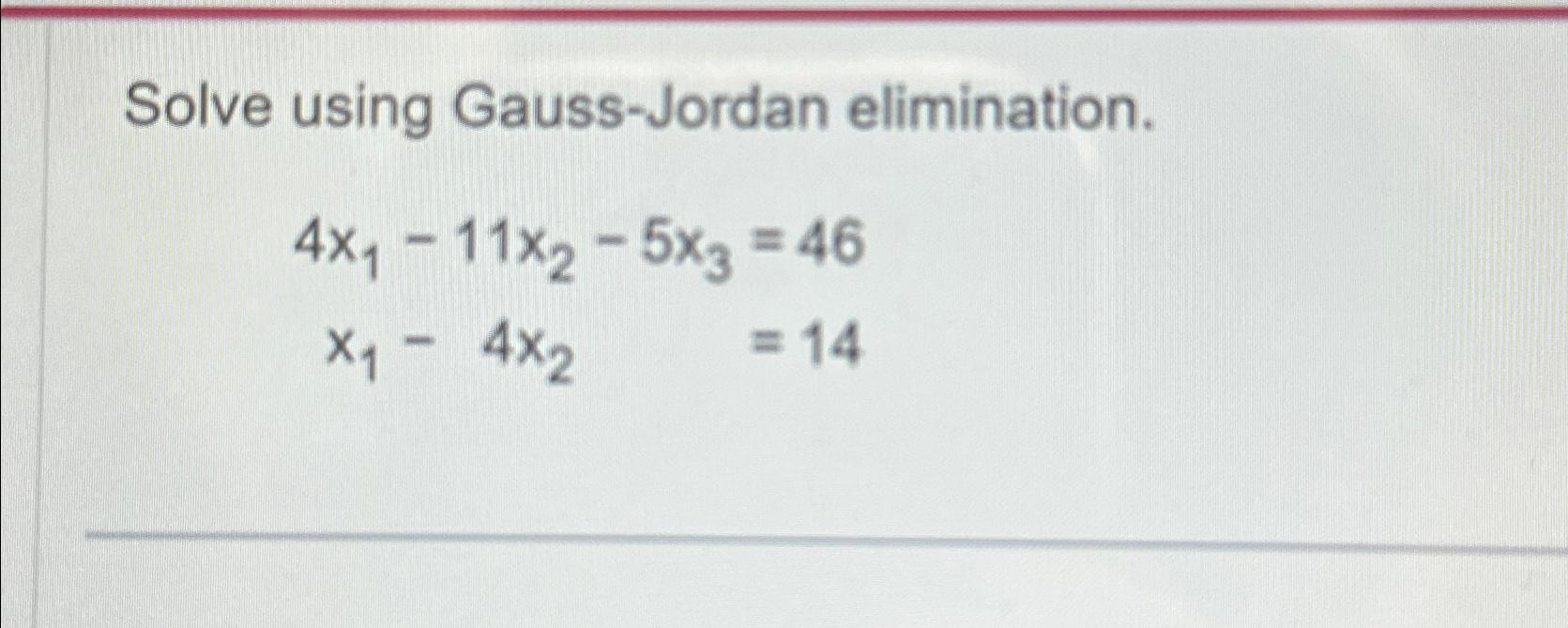 Solved Solve using Gauss-Jordan | Chegg.com