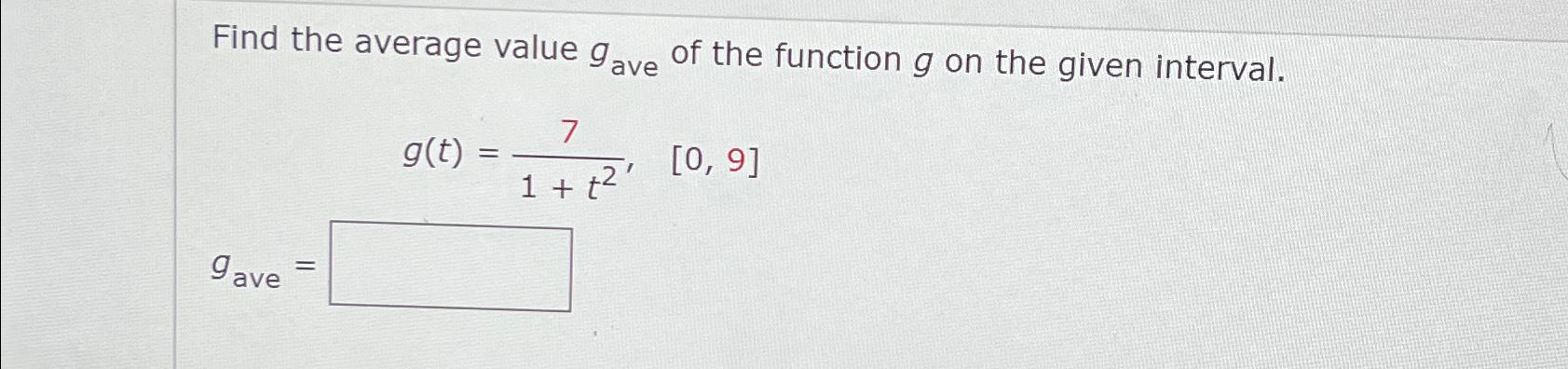 Solved Find the average value gave ﻿of the function g ﻿on | Chegg.com