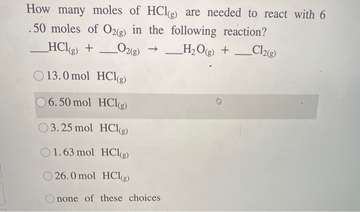 Solved How many moles of HCl(g) are needed to react with 6 | Chegg.com