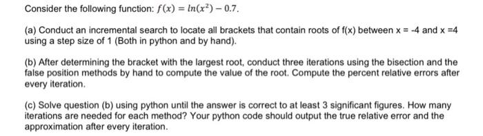 Solved Consider the following function: f(x)=ln(x2)−0.7. (a) | Chegg.com