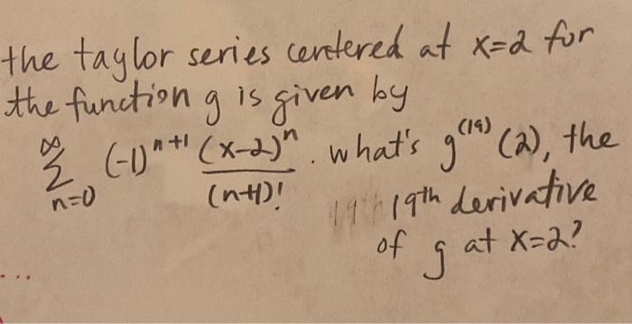 Solved the taylor series centered at x=2 for the function g | Chegg.com