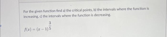 Solved For the given function find a) the critical points, | Chegg.com