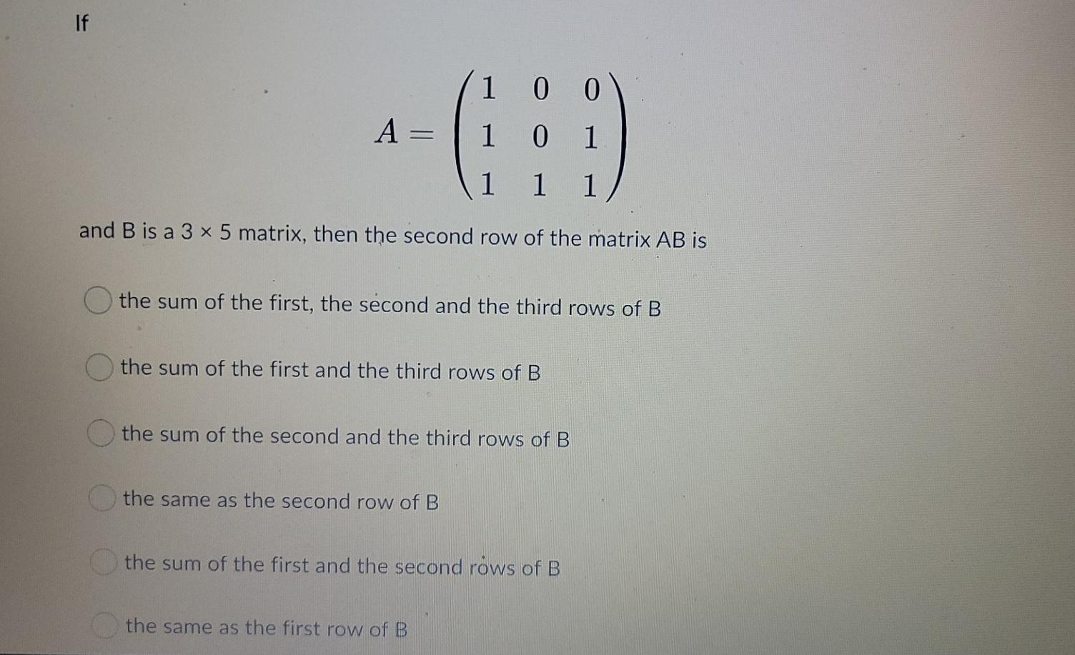 Solved If 1 0 0 A = 1 0 1 1 1 1 and B is a 3 x 5 matrix, | Chegg.com