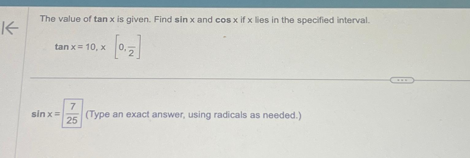 Solved The value of tanx ﻿is given. Find sinx ﻿and cosx ﻿if | Chegg.com