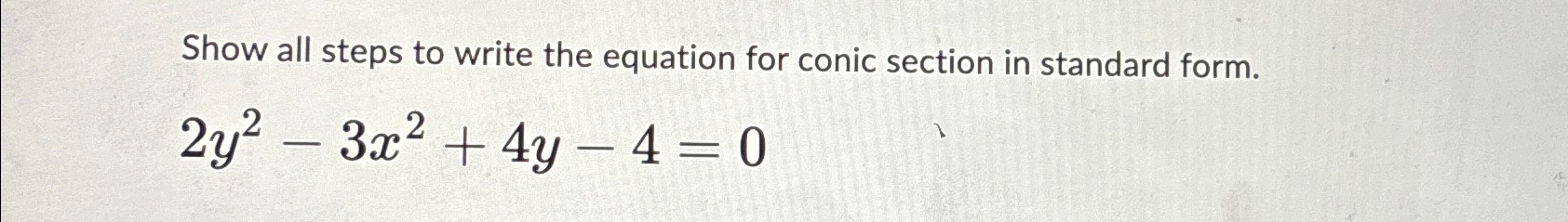 Solved Show all steps to write the equation for conic | Chegg.com