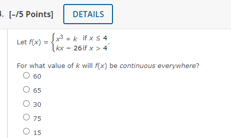 Solved Let f(x)={x3+k if x≤4kx-26 if x>4.For what value of k | Chegg.com