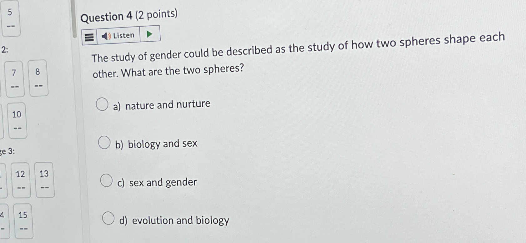 Solved Question 4 (2 ﻿points)The study of gender could be | Chegg.com