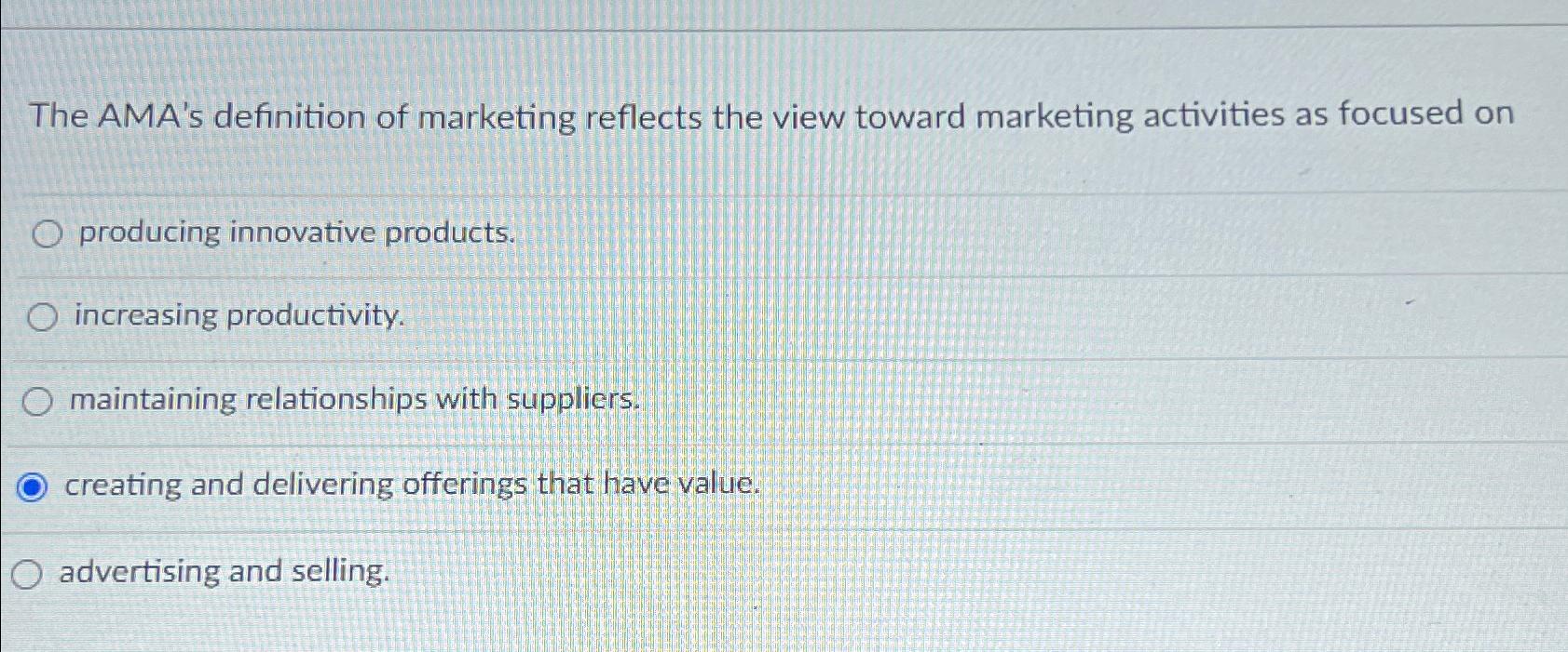 Solved The AMA's definition of marketing reflects the view | Chegg.com