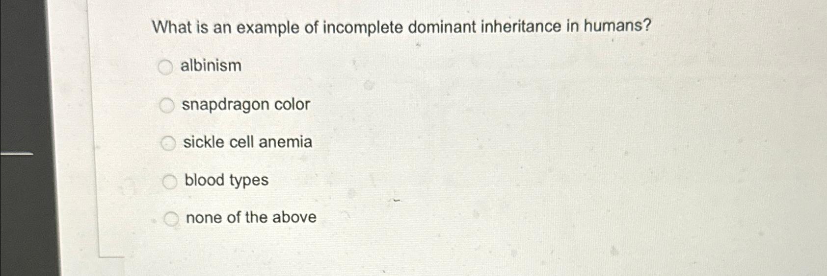 Solved What is an example of incomplete dominant inheritance | Chegg.com