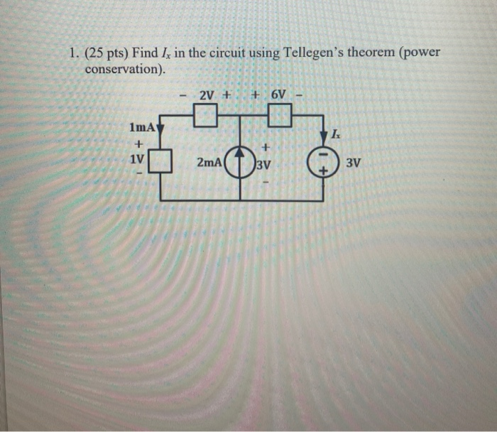 Solved 1. (25 pts) Find Ix in the circuit using Tellegen's | Chegg.com
