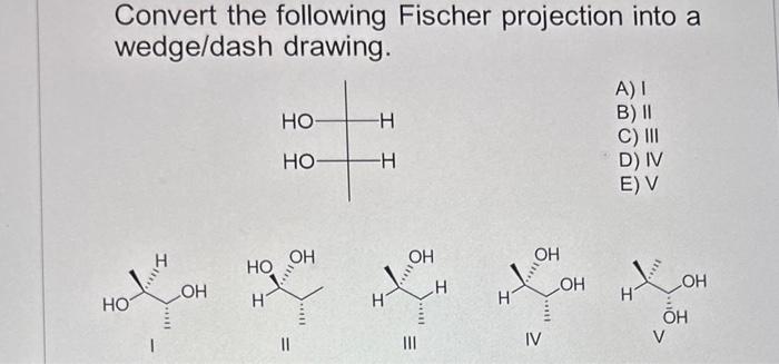 Solved Draw the Fischer projection of the following | Chegg.com