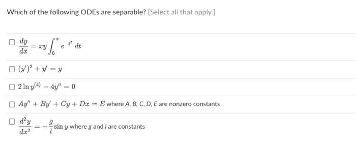 Solved Which of the following ODEs are separable? [Select | Chegg.com