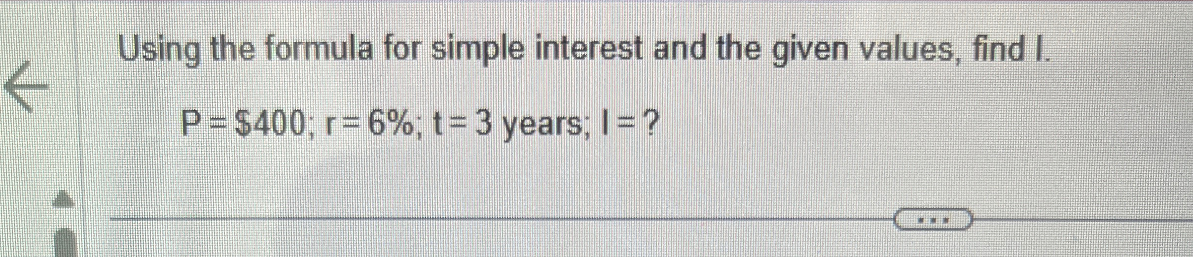Solved Using the formula for simple interest and the given | Chegg.com