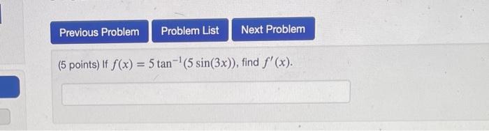 Solved f(x)=5tan−1(5sin(3x)) | Chegg.com