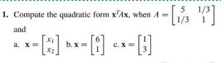 Solved Compute the quadratic form xTAx, ﻿when | Chegg.com