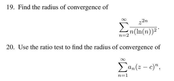 Solved 19. Find the radius of convergence of | Chegg.com