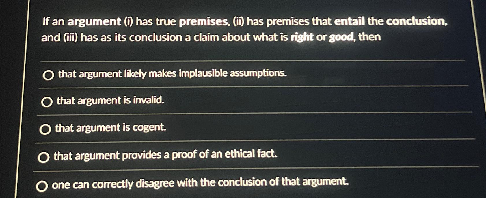 Solved If an argument (i) ﻿has true premises, (ii) ﻿has | Chegg.com