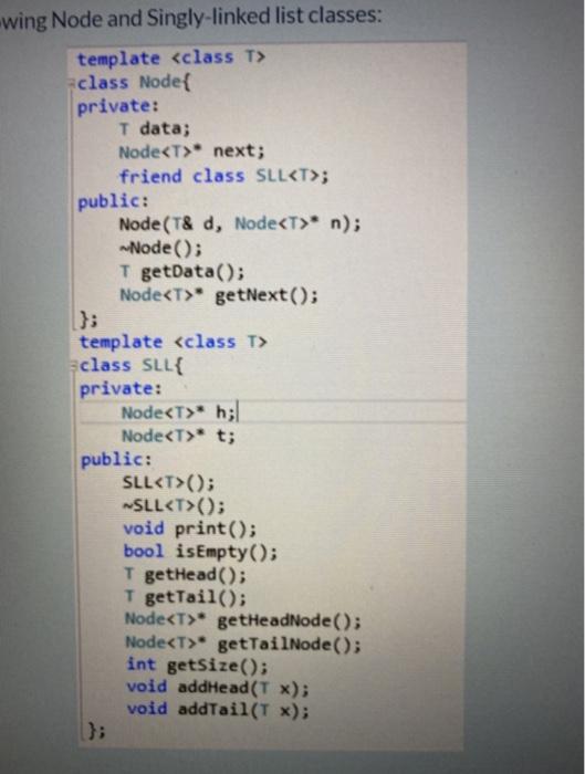Solved -wing Node and Singly-linked list classes: template | Chegg.com