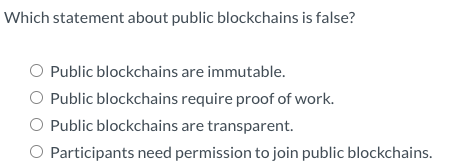 Solved Which statement about public blockchains is | Chegg.com