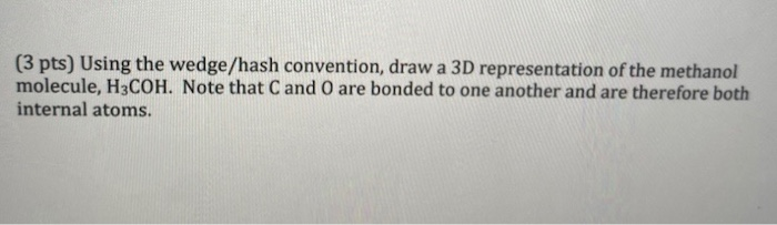 Solved (3 pts) Using the wedge/hash convention, draw a 3D | Chegg.com