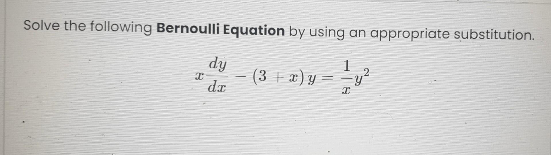 Solved Solve the following Bernoulli Equation by using an | Chegg.com