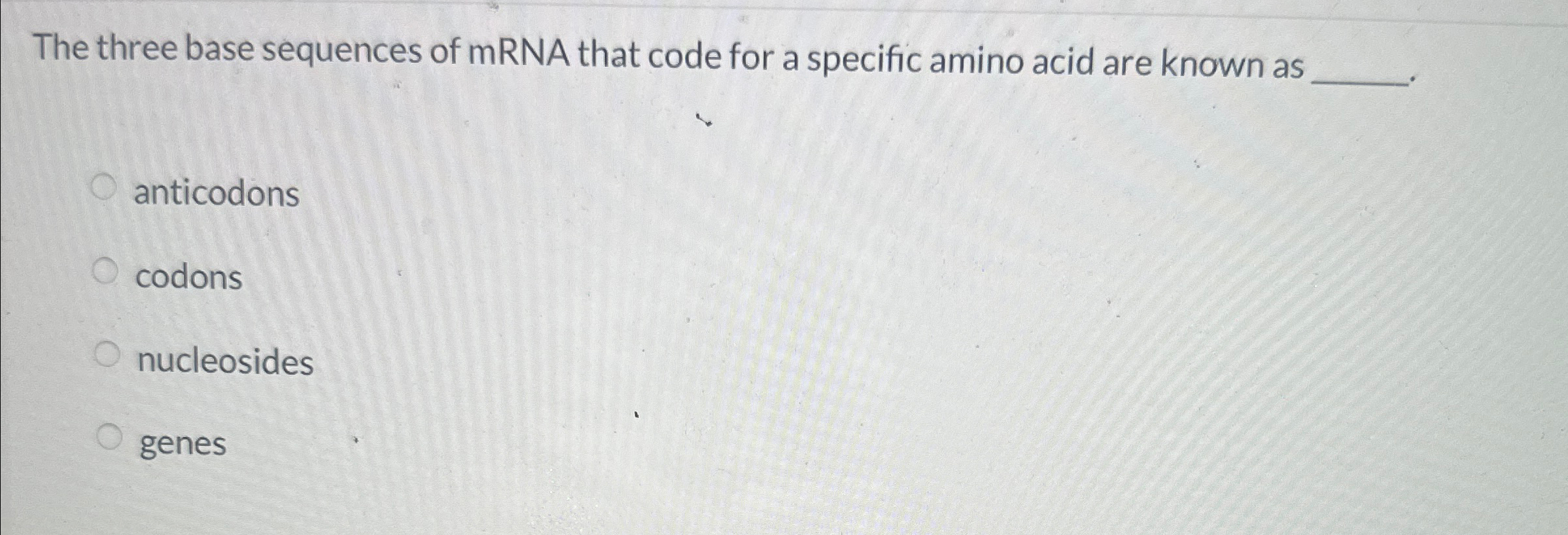Solved The three base sequences of mRNA that code for a | Chegg.com
