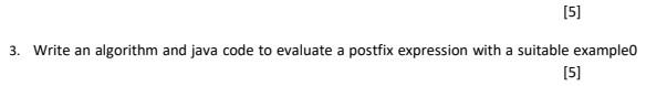 Solved 3. Write an algorithm and java code to evaluate a | Chegg.com