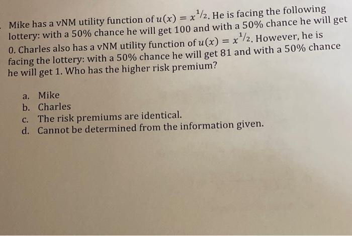 Solved Mike has a vNM utility function of u(x)=x1/2. He is | Chegg.com