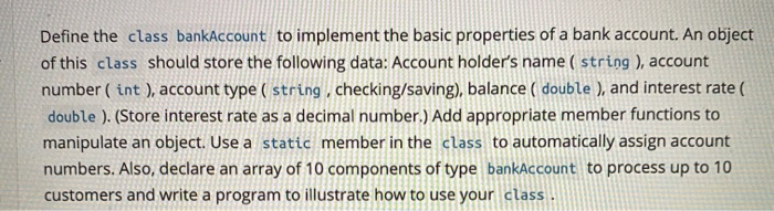 Solved Define the class bankAccount to implement the basic | Chegg.com