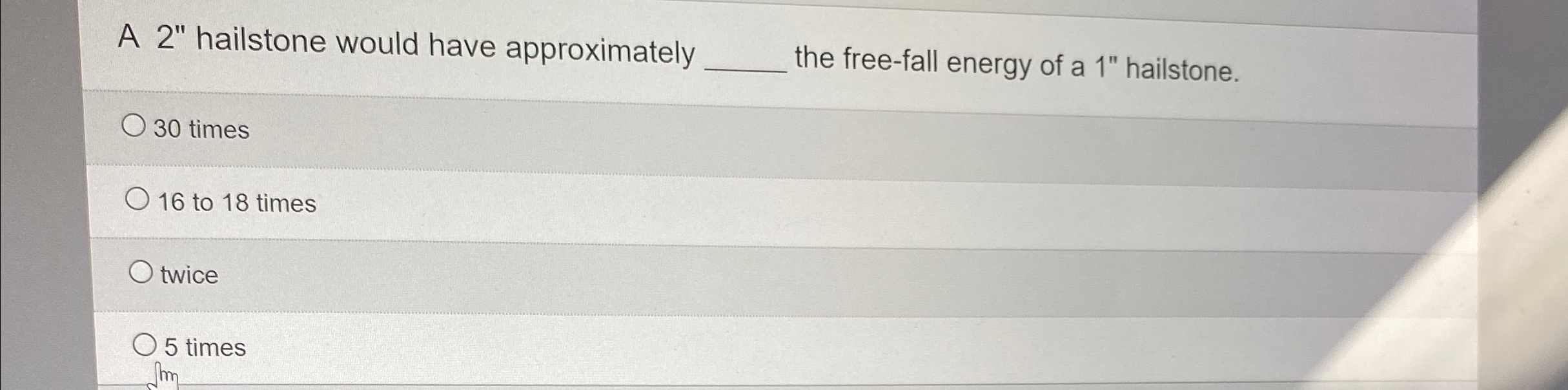 Solved A 2" ﻿hailstone would have approximately ﻿the | Chegg.com