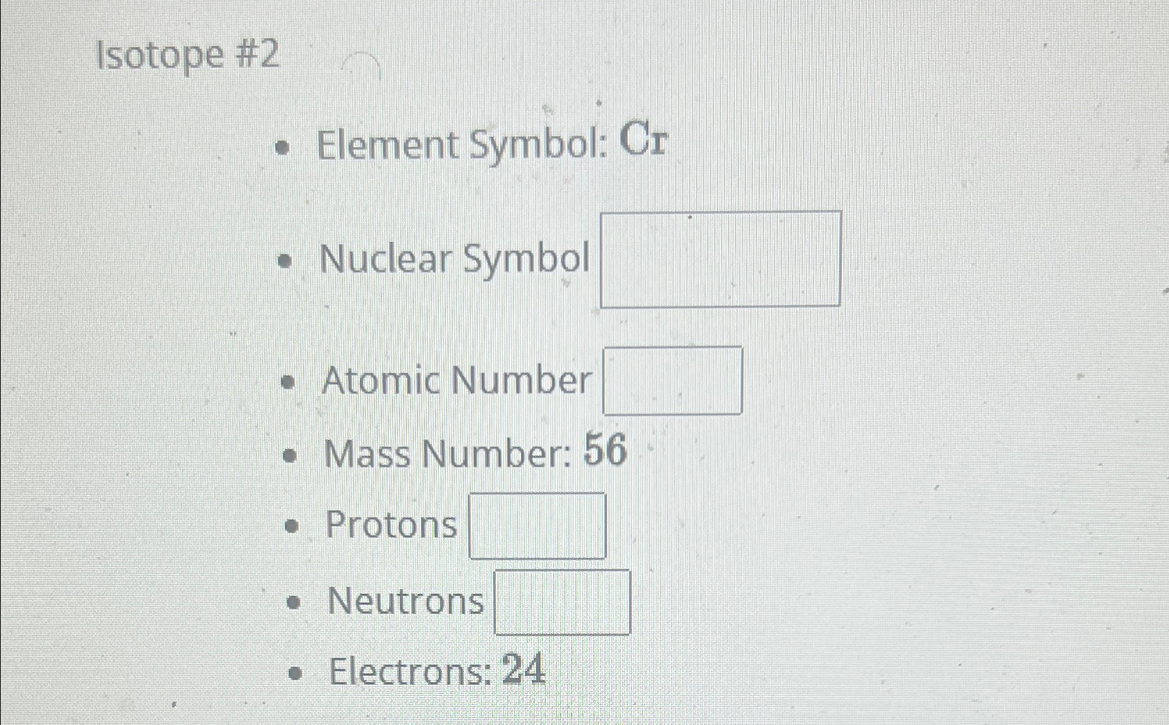 Solved Isotope #2Element Symbol: CrNuclear SymbolAtomic | Chegg.com