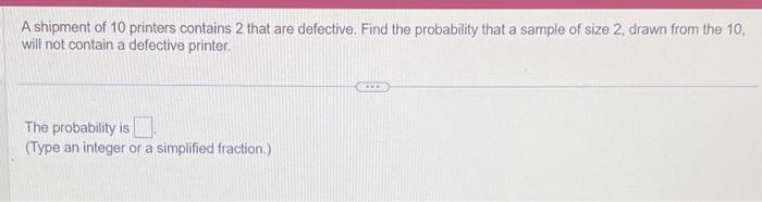 Solved A shipment of 10 printers contains 2 that are | Chegg.com