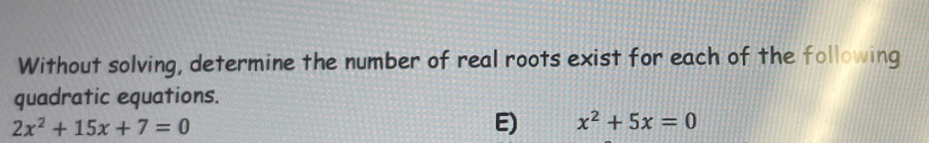 Solved Without solving, determine the number of real roots | Chegg.com