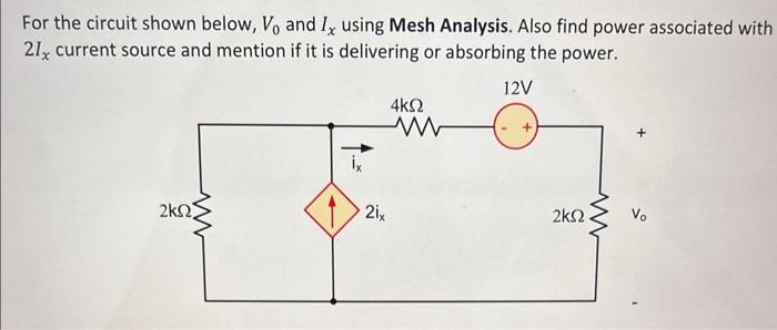 Solved For the circuit shown below, V0 and Ix using Mesh | Chegg.com