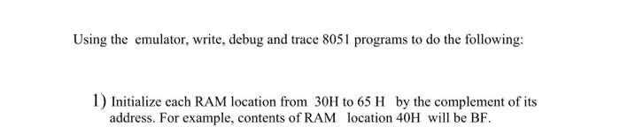 Solved Using The Emulator Write Debug And Trace 8051 