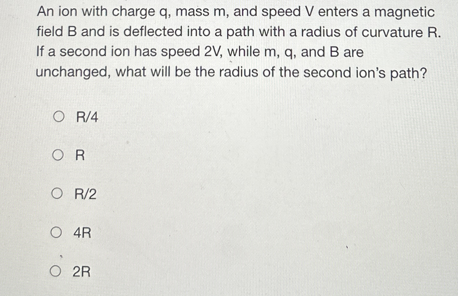 Solved An ion with charge q, ﻿mass m, ﻿and speed V ﻿enters a | Chegg.com