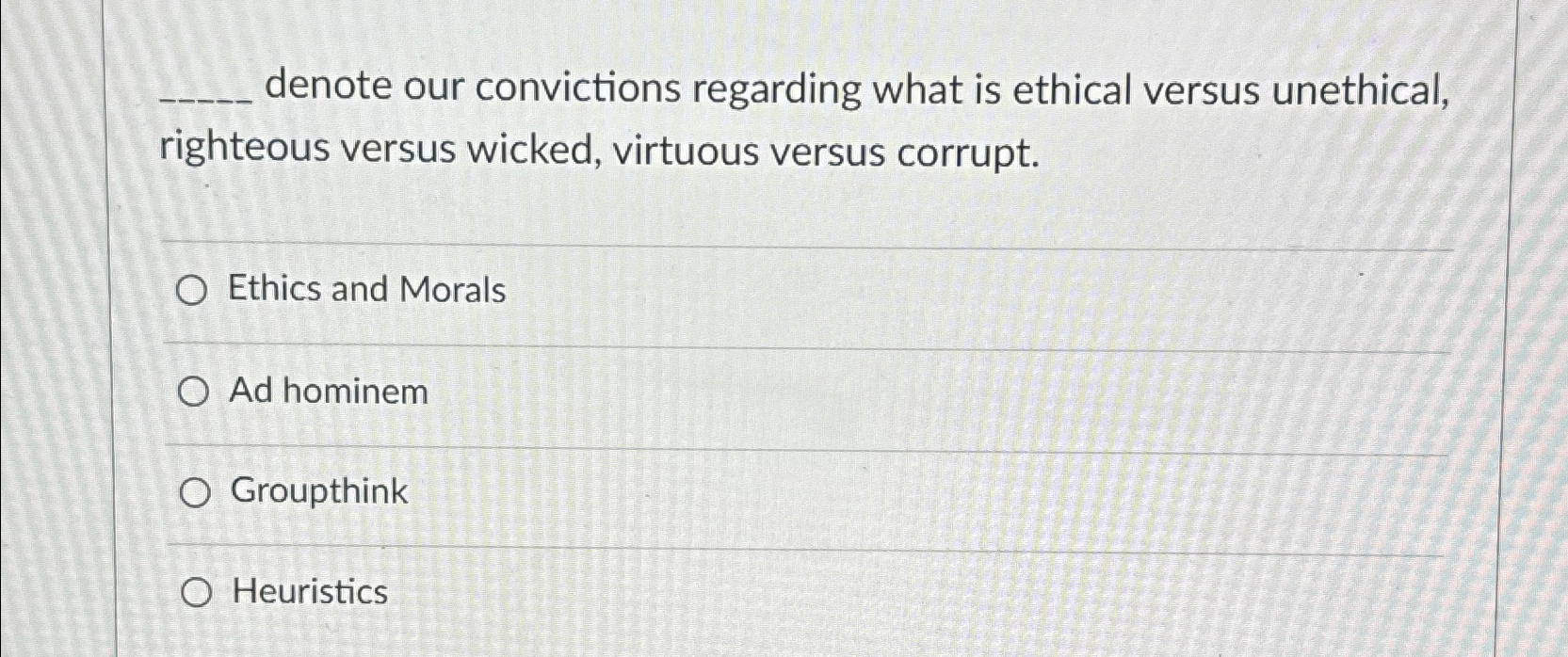 Solved denote our convictions regarding what is ethical | Chegg.com