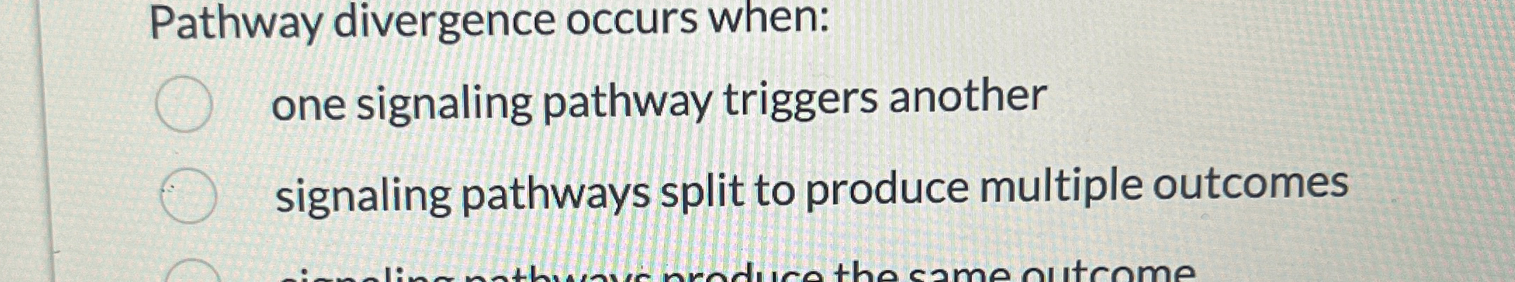 Solved Pathway divergence occurs when:one signaling pathway | Chegg.com