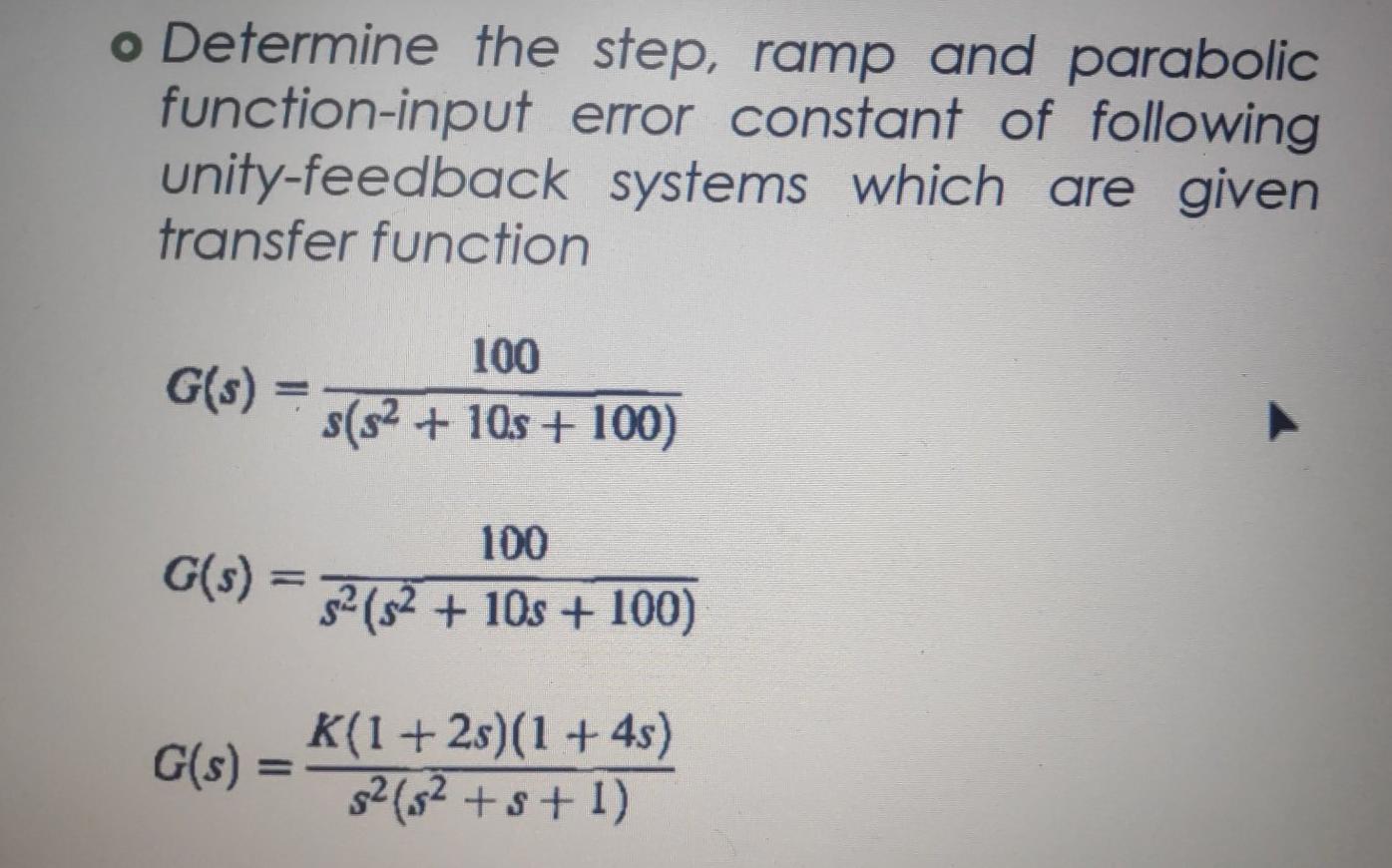 Solved Determine The Step Ramp And Parabolic Function Input