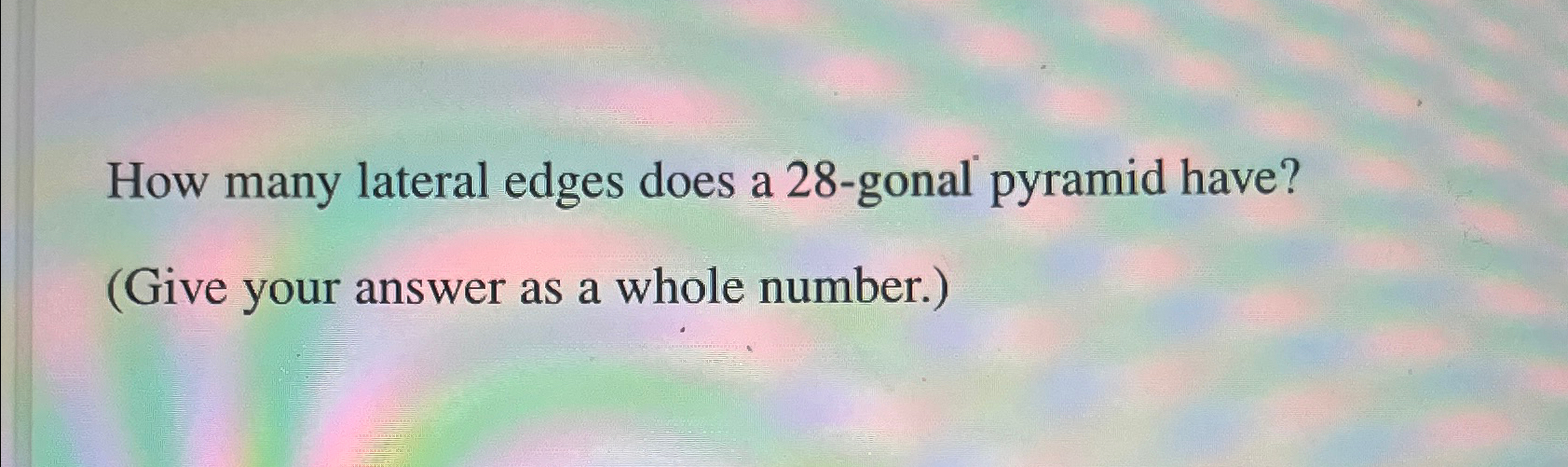 Solved How many lateral edges does a 28 -gonal pyramid | Chegg.com